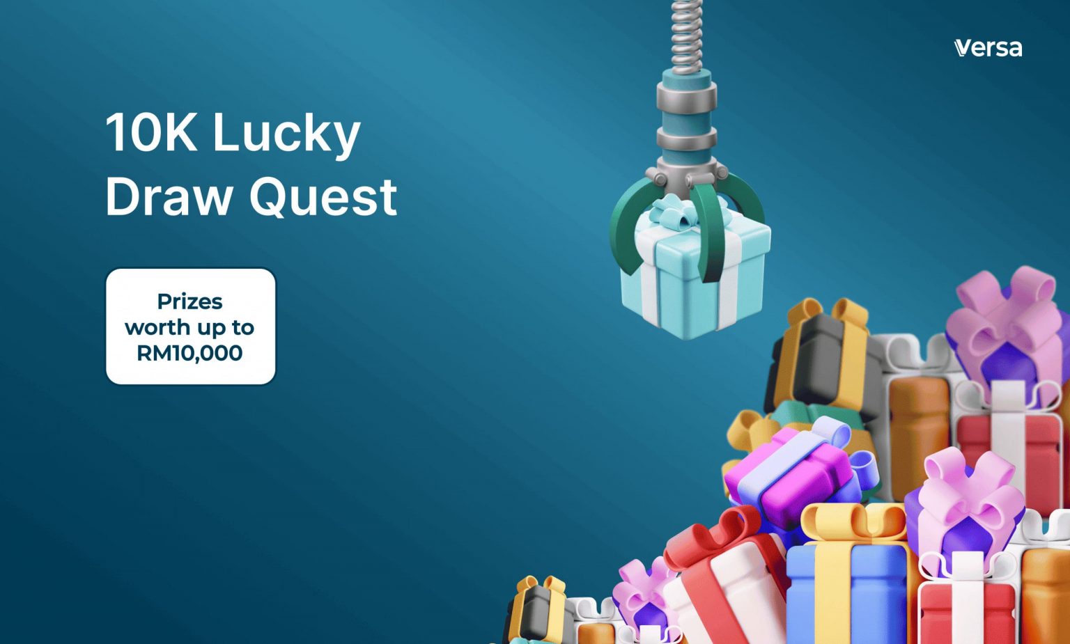 10K Lucky Draw Quest: Your chance to win prizes up to RM10,000! - Versa