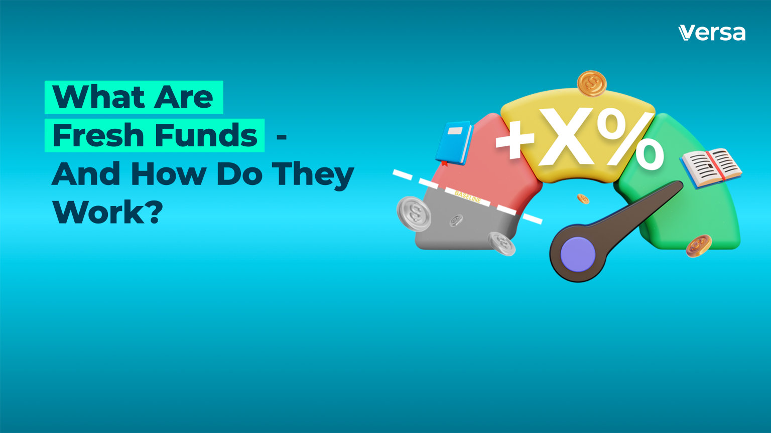 Learn More About Fresh Funds - Versa